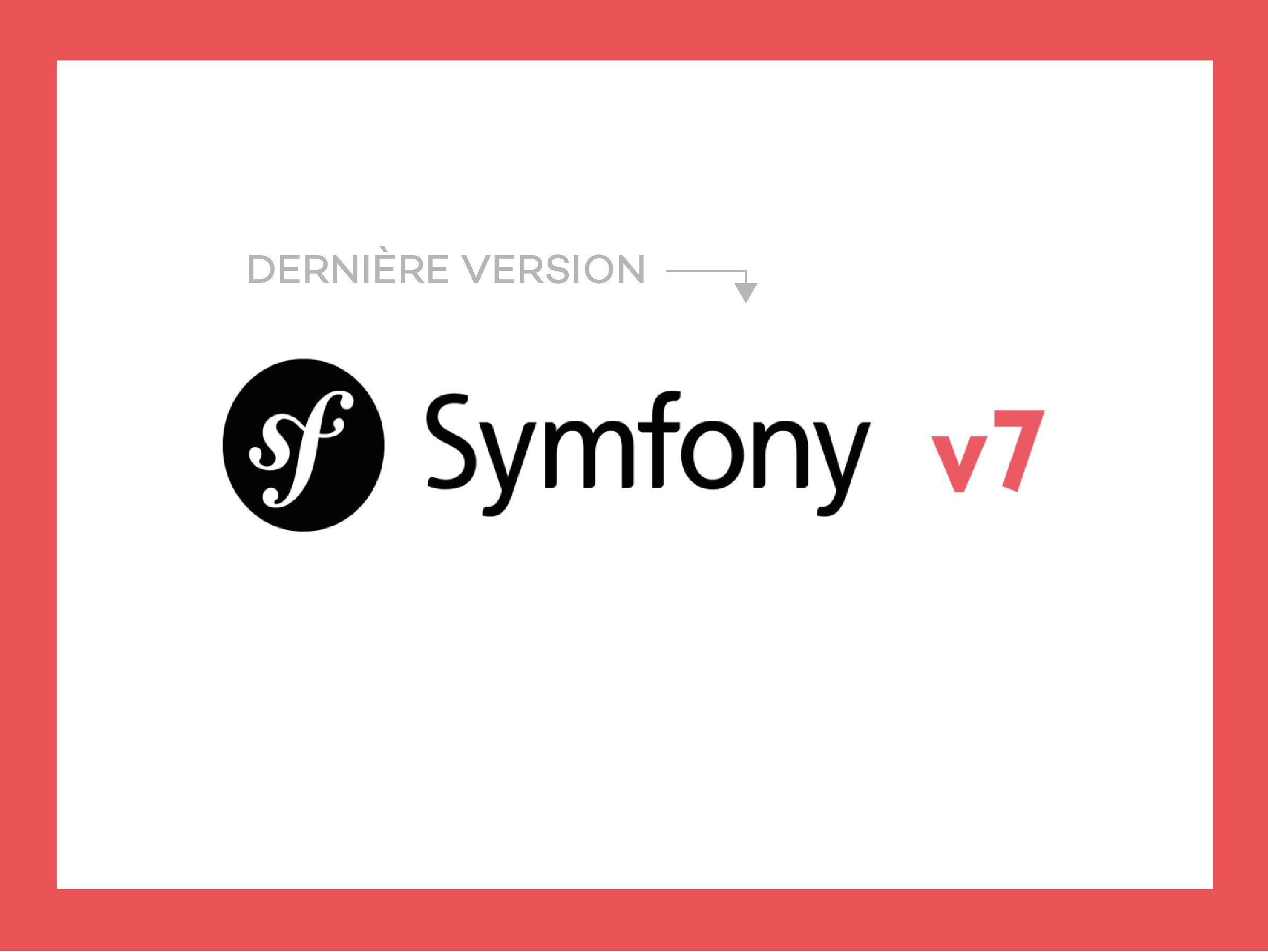 Symfony 7 : tout sur cette version majeure | Agence Vigicorp